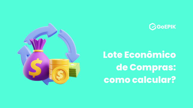 Lote Econômico de Compras: como calcular e otimizar? - GoEPIK